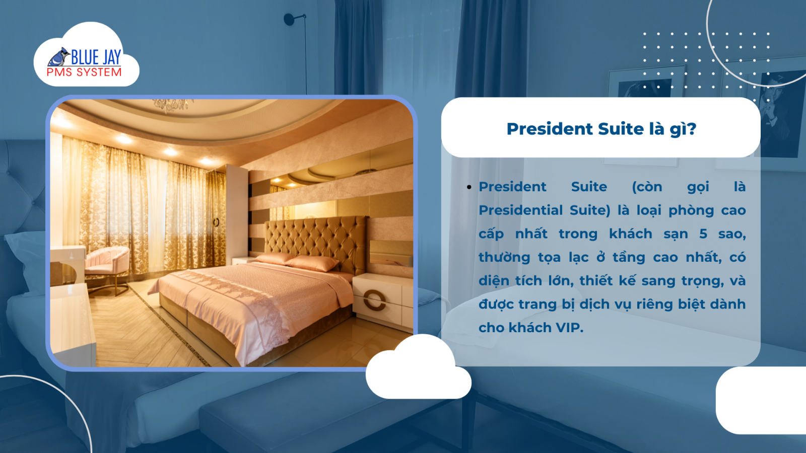 President suite là gì? Ý nghĩa của hạng phòng này