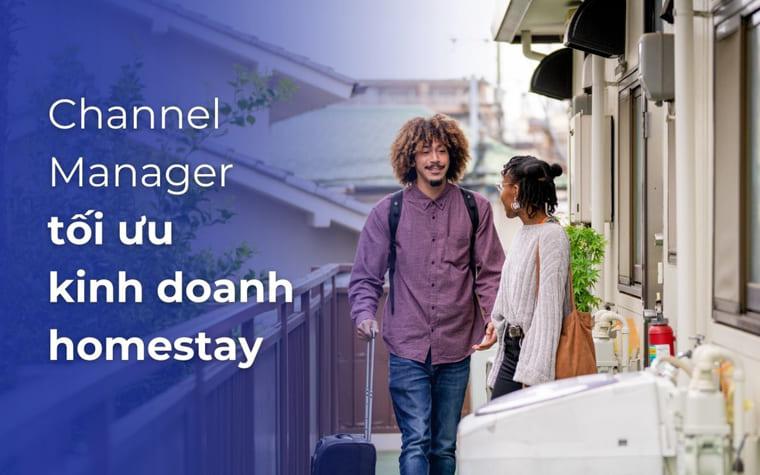 Sử dụng Channel Manager: Tối ưu kinh doanh homestay