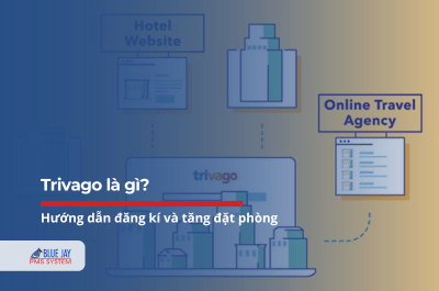Trivago là gì? Hướng dẫn đăng kí và tăng đặt phòng