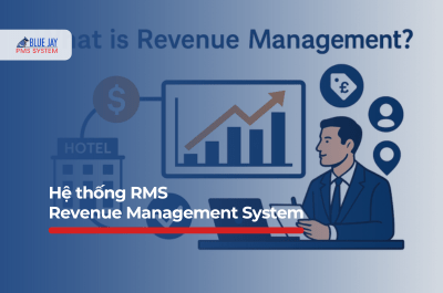 Revenue Management System (RMS) - Giải pháp tối ưu doanh thu